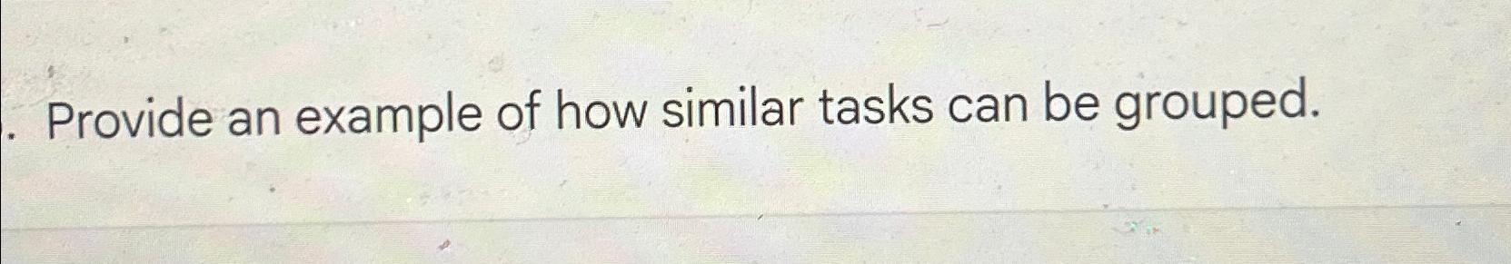 Solved Provide an example of how similar tasks can be | Chegg.com