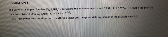 Solved QUESTION 4 If a 98.97 ml sample of aniline (C6H5NH2) | Chegg.com