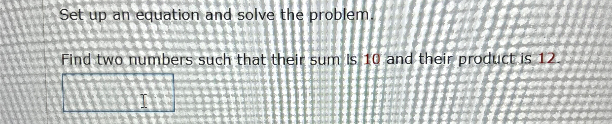 Solved Set up an equation and solve the problem.Find two | Chegg.com