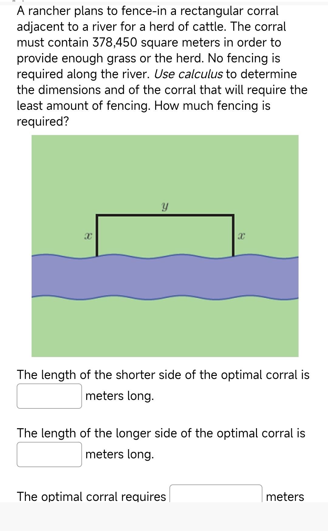 Solved A rancher plans to fence-in a rectangular corral | Chegg.com