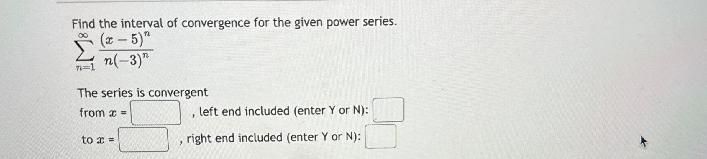 Solved Find the interval of convergence for the given power | Chegg.com