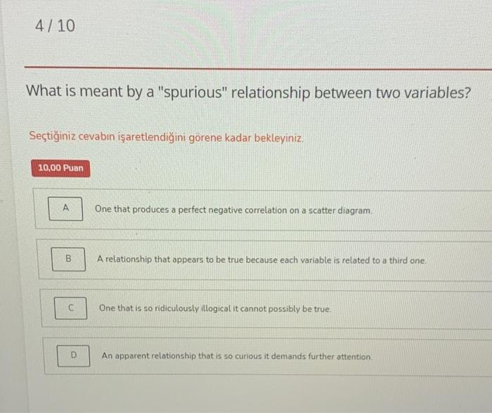 Solved 4/10 What is meant by a "spurious" relationship | Chegg.com