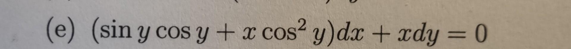 Solved (sinycosy+xcos2y)dx+xdy=0 | Chegg.com