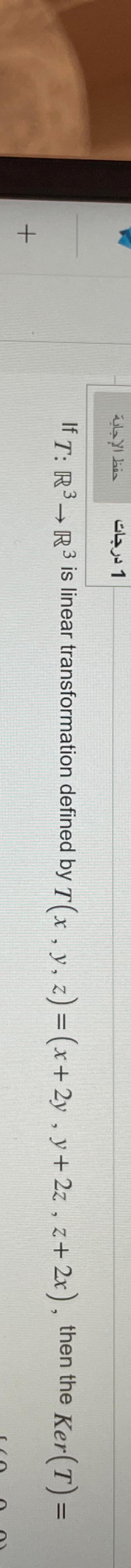Solved If T:R3→R3 ﻿is linear transformation defined by | Chegg.com