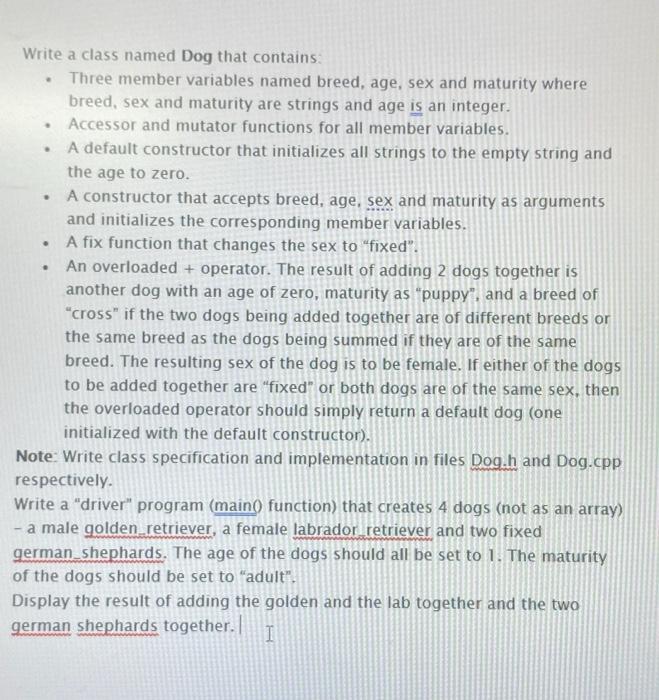 Solved C++Write a class named Dog that contains: Three | Chegg.com