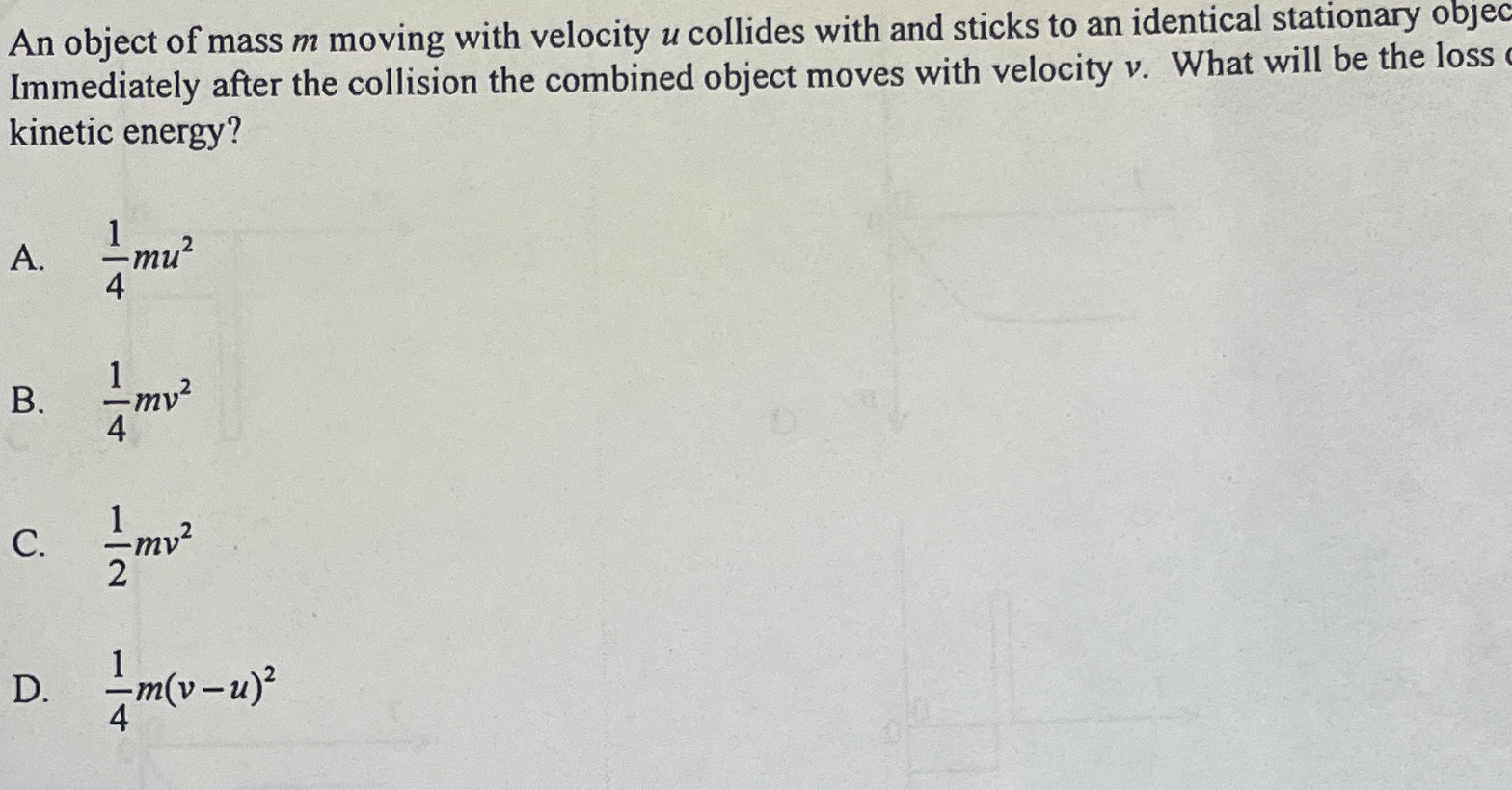 Solved An object of mass m ﻿moving with velocity u ﻿collides | Chegg.com