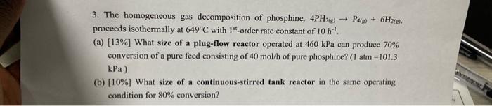 Solved 3. The homogeneous gas decomposition of phosphine, | Chegg.com