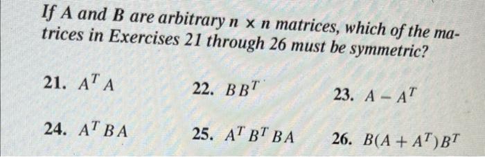 Solved If A and B are arbitrary n×n matrices, which of the | Chegg.com