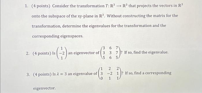 Solved 1. ( 4 points) Consider the transformation ( T: | Chegg.com