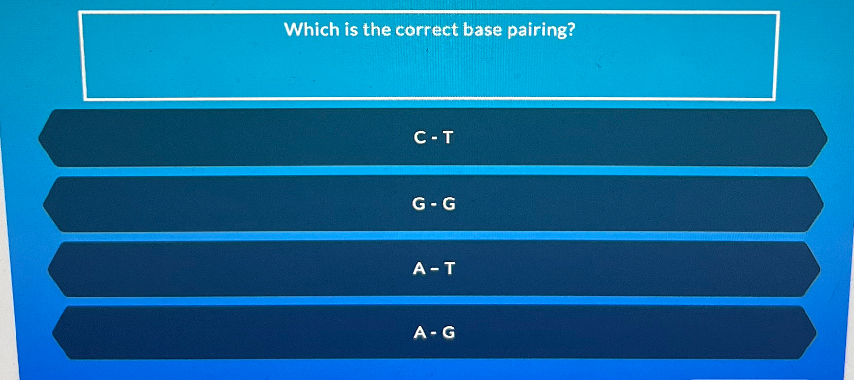 Solved Which is the correct base pairing?C - ﻿TG-GA - ﻿TA - | Chegg.com