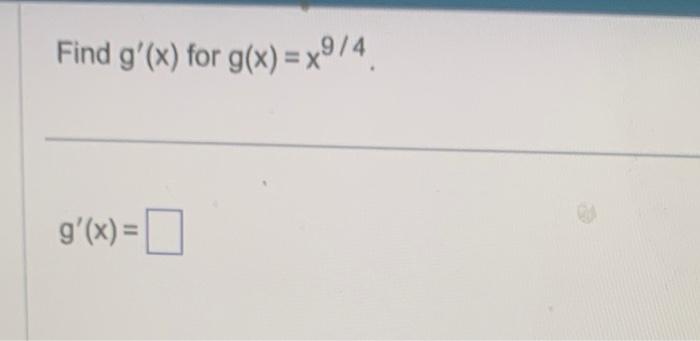 Solved Find G′ X For G X X9 4 G′ X