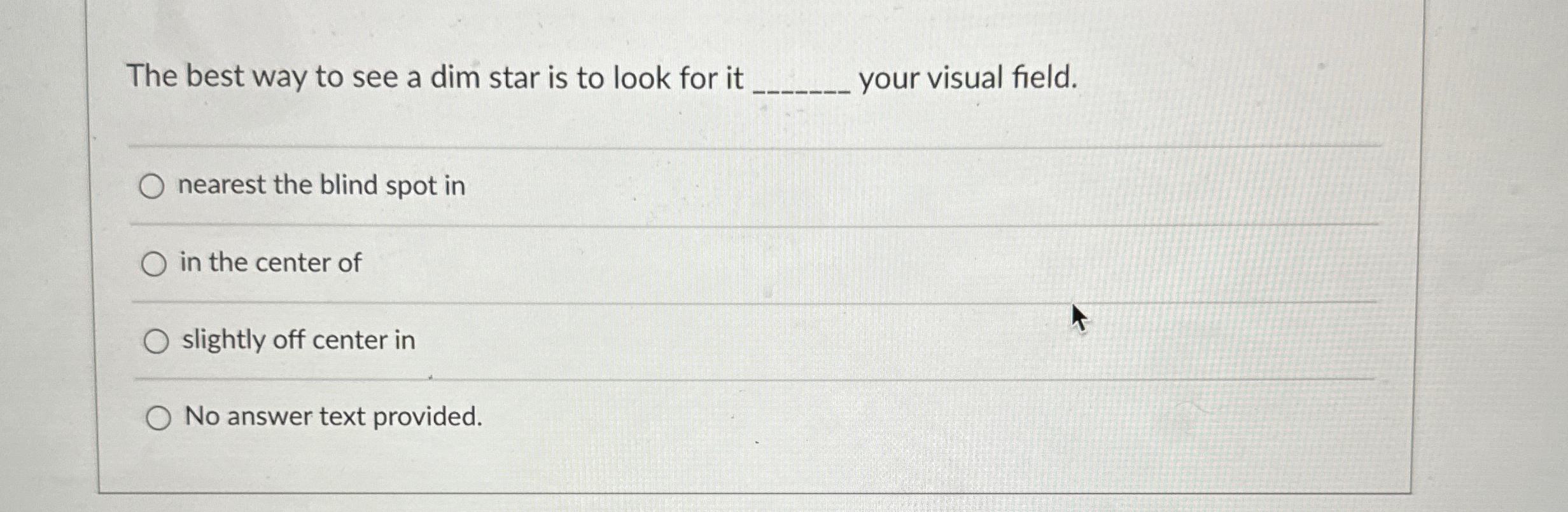 Solved The best way to see a dim star is to look for it q, | Chegg.com
