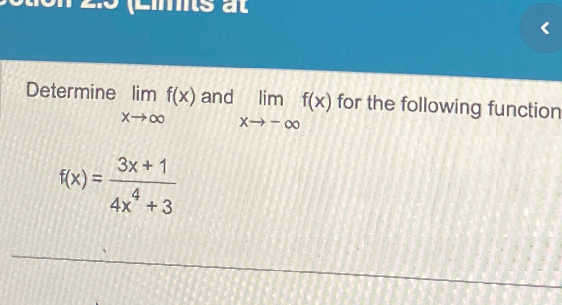 Solved Determine limx→∞f(x) ﻿and limx→-∞f(x) ﻿for the | Chegg.com