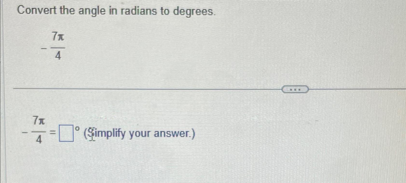 Solved Convert the angle in radians to | Chegg.com