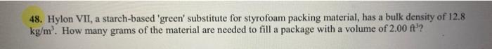 Solved 48. Hylon VII, a starch-based 'green' substitute for | Chegg.com