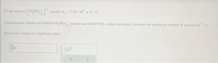 Solved For the aqueous [Ni(NH3)6]2+ complex Kf=5.50×108 at | Chegg.com