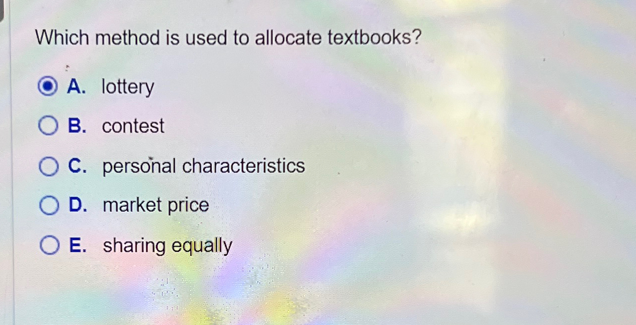 Solved Which method is used to allocate textbooks?A. | Chegg.com