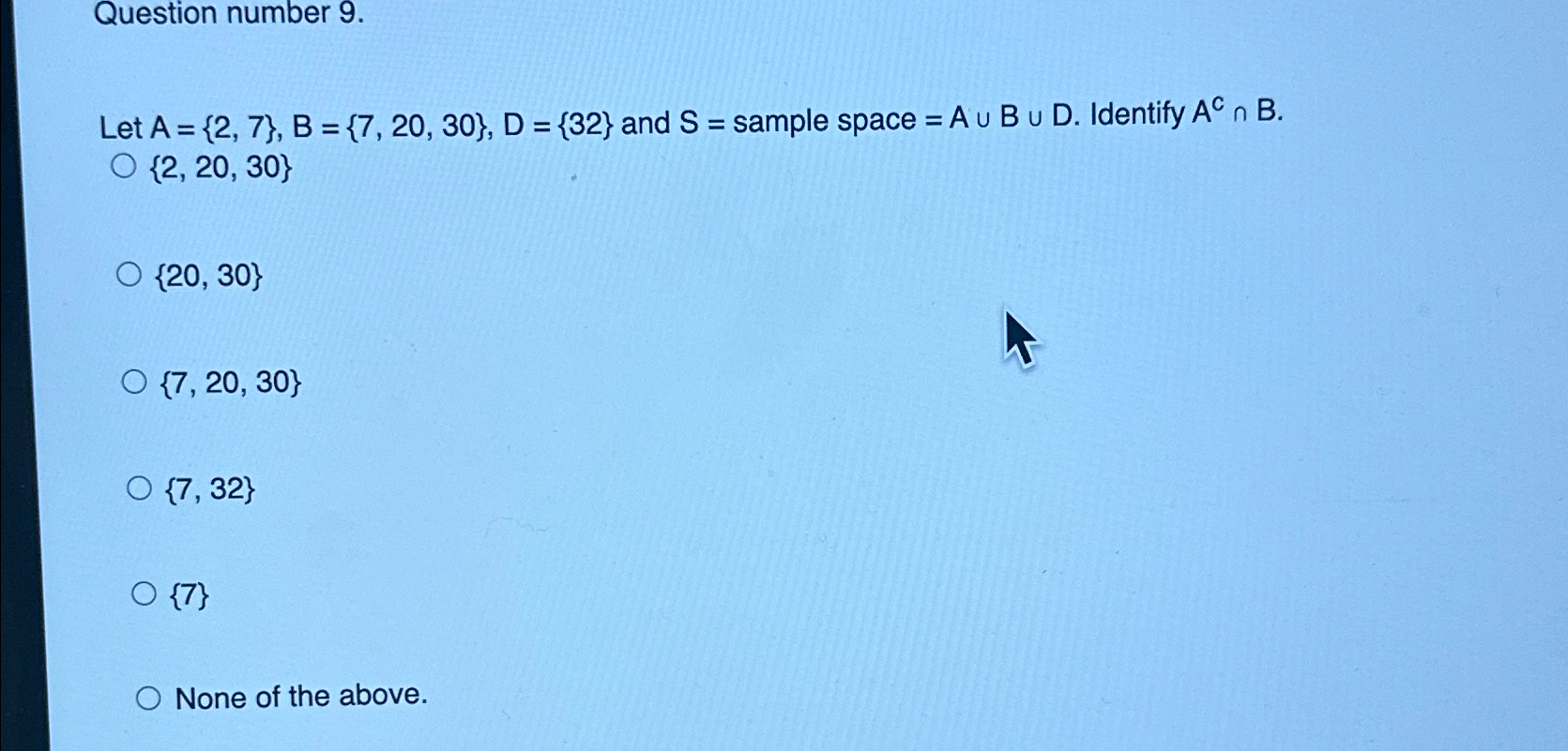 Solved Question number 9.Let A={2,7},B={7,20,30},D={32} ﻿and | Chegg.com