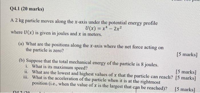 Solved A 2 kg particle moves along the x-axis under the | Chegg.com