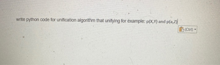 write python code for unification algorithm that | Chegg.com
