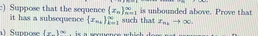 Solved c) ﻿Suppose that the sequence {xn}n=1∞ ﻿is unbounded | Chegg.com