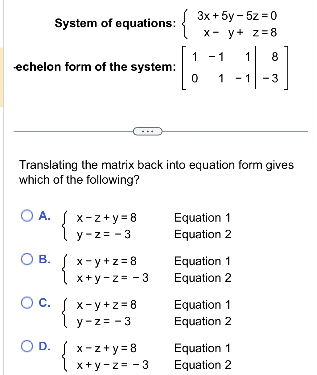 Solved System of equations: 3x+5y-5z=0x-y+z=8-echelon form | Chegg.com