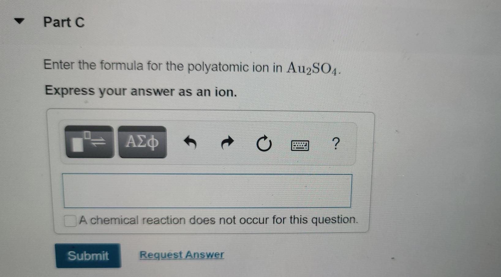 Solved Part A Enter the formula for the polyatomic ion in | Chegg.com