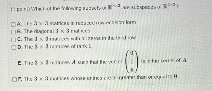 Solved (1 point) Which of the following subsets of R3×3 are | Chegg.com
