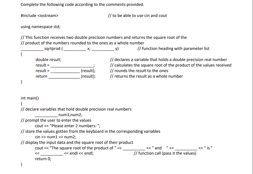 Solved Complete the following code according to the comments | Chegg.com