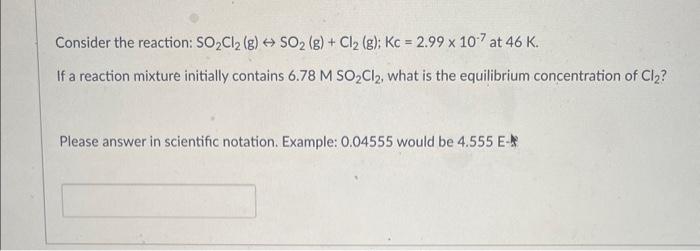 Solved Consider the reaction: SO2Cl2( g)↔SO2( g)+Cl2( | Chegg.com
