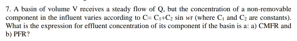 Solved A basin of volume V ﻿receives a steady flow of Q, | Chegg.com