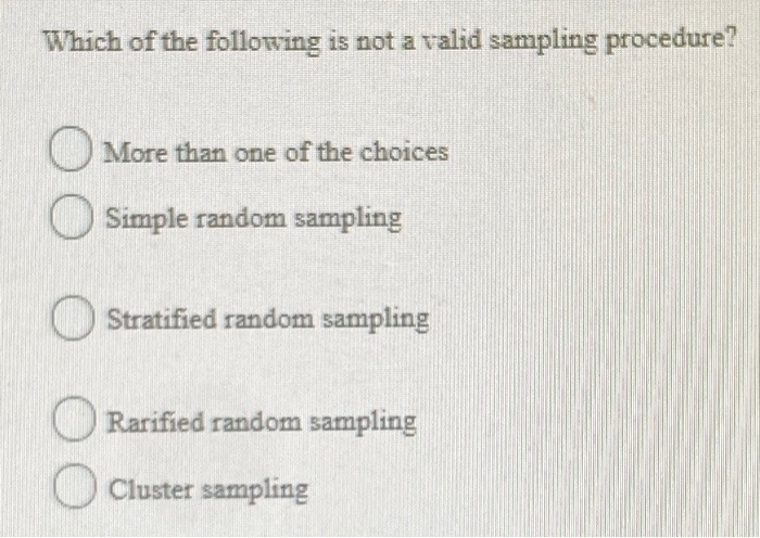 Solved Which of the following is not a valid sampling | Chegg.com