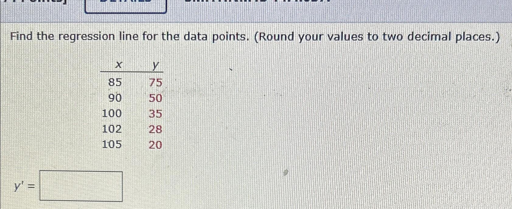 Solved Find the regression line for the data points. (Round | Chegg.com
