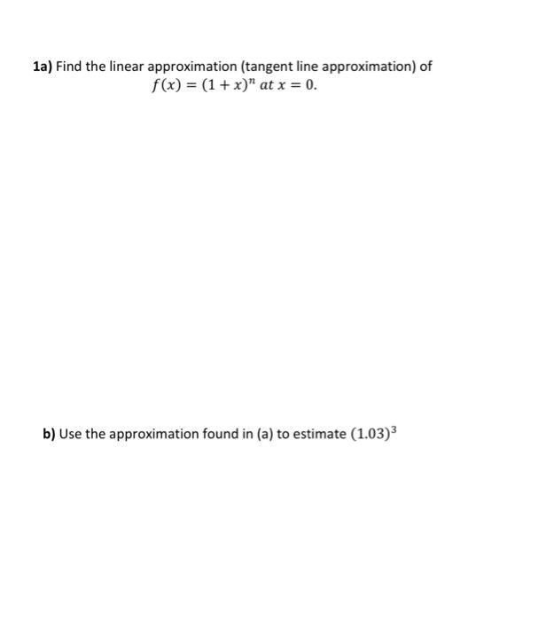 Solved 1a) Find the linear approximation (tangent line | Chegg.com