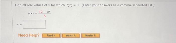 Solved Find all real values of x for which f(x) = 0. (Enter | Chegg.com