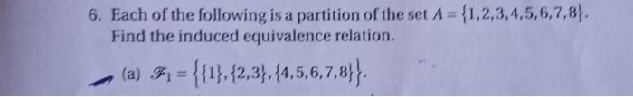 Solved 6. Each of the following is a partition of the set A | Chegg.com