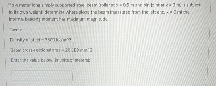 Solved If a 4 meter long simply supported steel beam (roller | Chegg.com