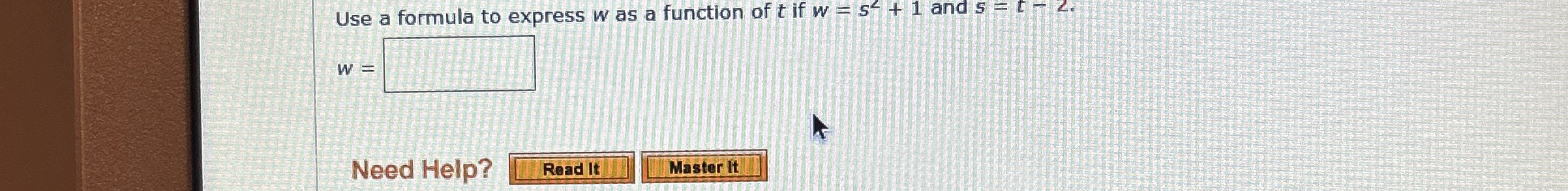 Solved by an EXPERT Use a formula to express w ﻿as a function of t ﻿if | Chegg.com