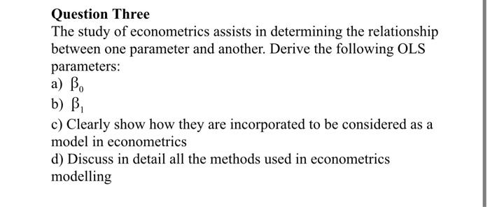 Question Three The study of econometrics assists in | Chegg.com