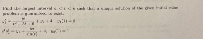 Solved Find the largest interval a | Chegg.com