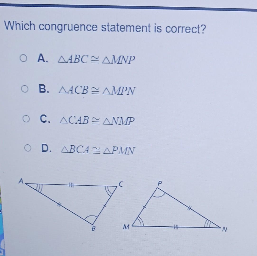 Solved Which congruence statement is correct? A. ABC≅ MNP | Chegg.com