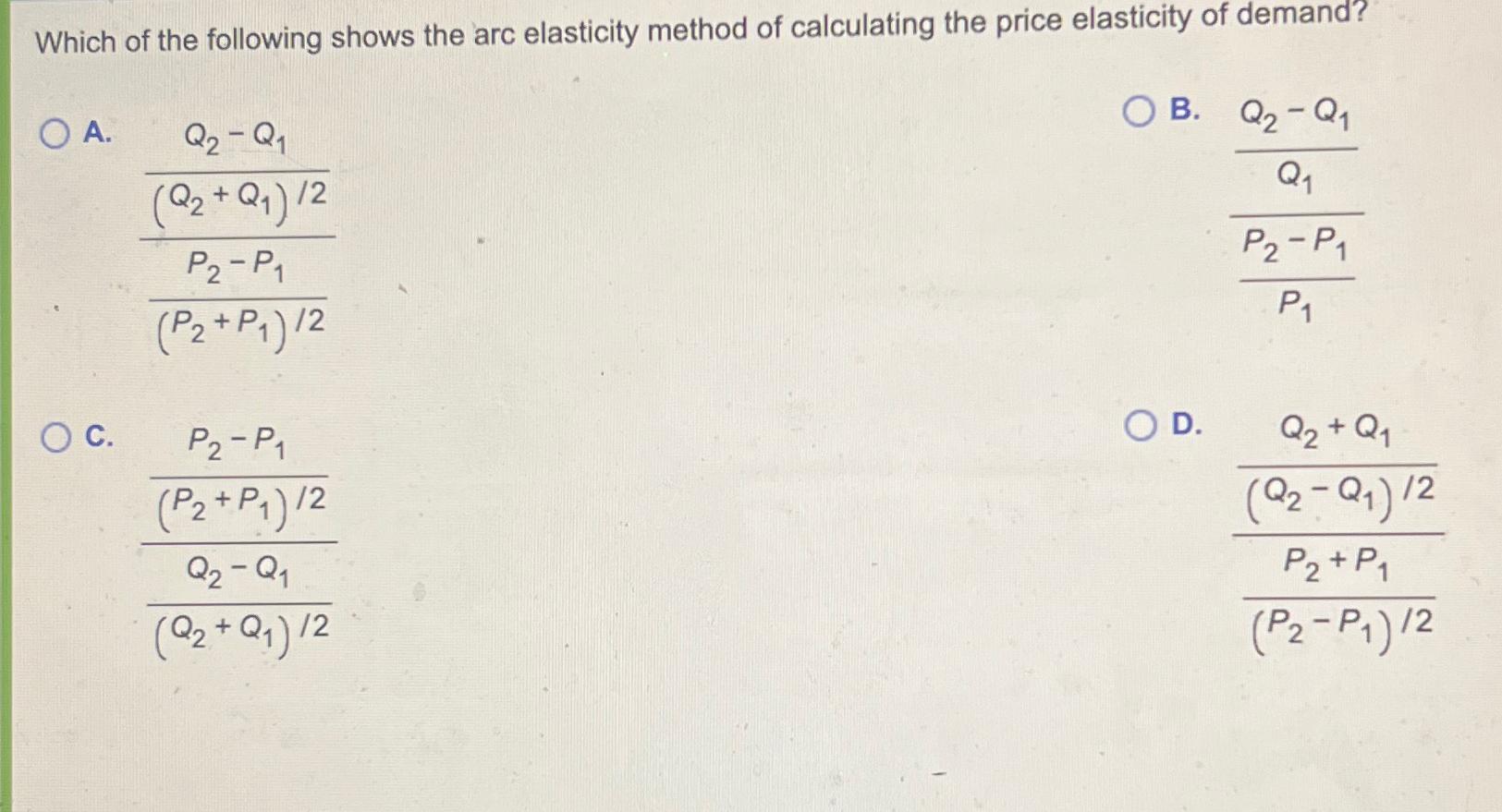 Solved Which of the following shows the arc elasticity | Chegg.com