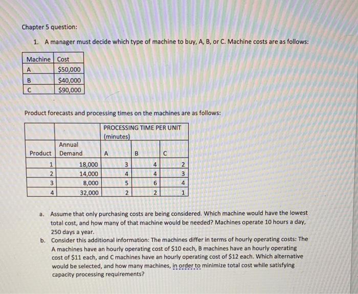Solved 1. A manager must decide which type of machine to | Chegg.com