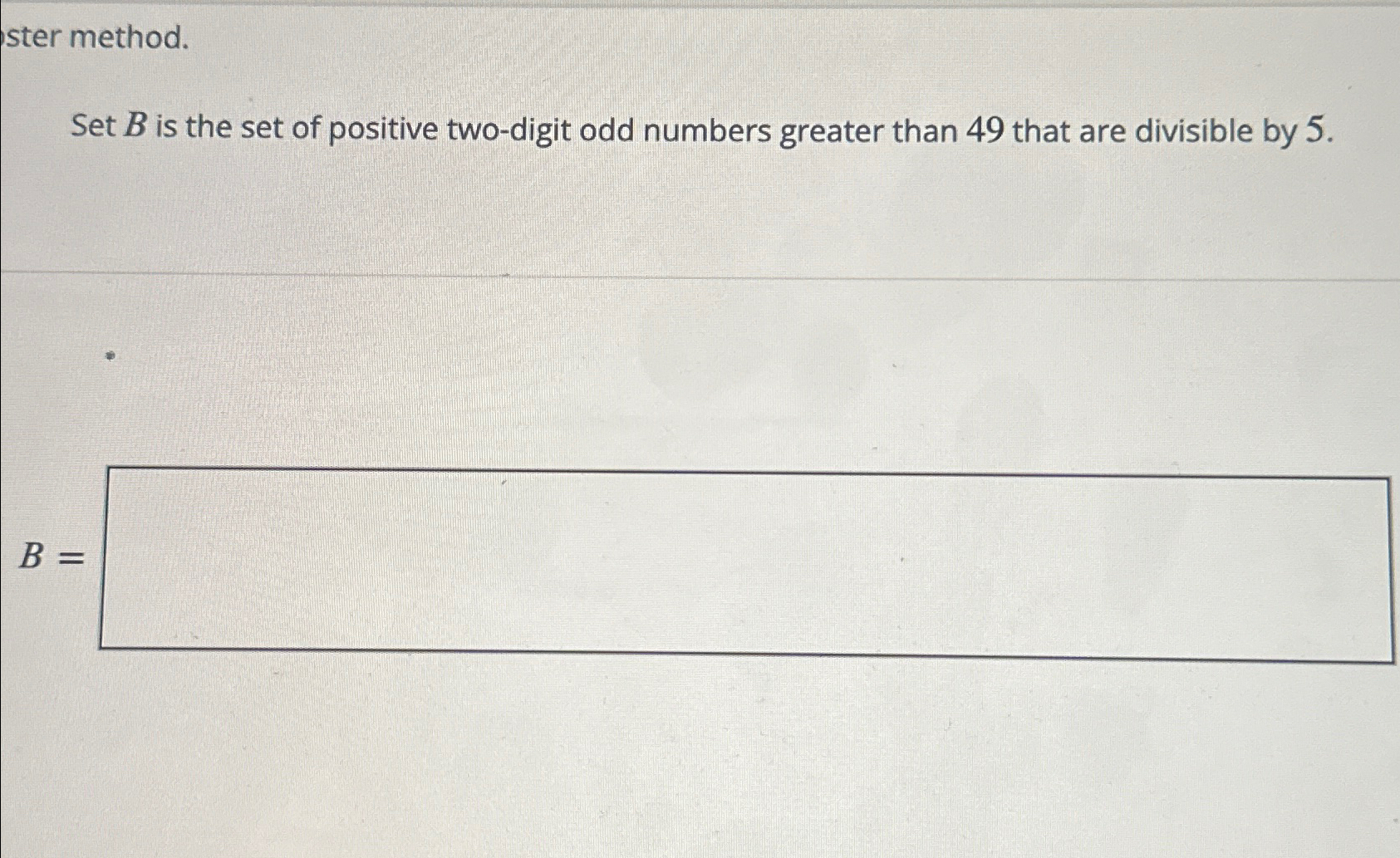 Solved ster method.Set B ﻿is the set of positive two-digit | Chegg.com