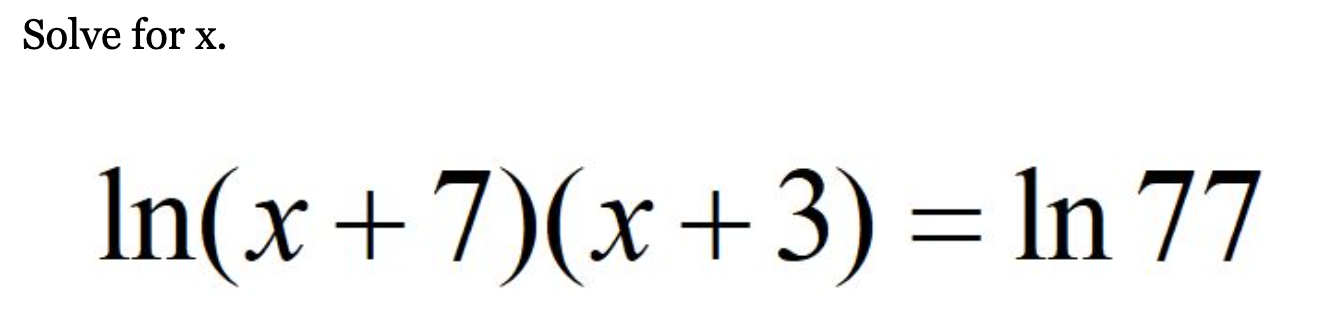 Solved Solve for x.ln(x+7)(x+3)=ln77 | Chegg.com