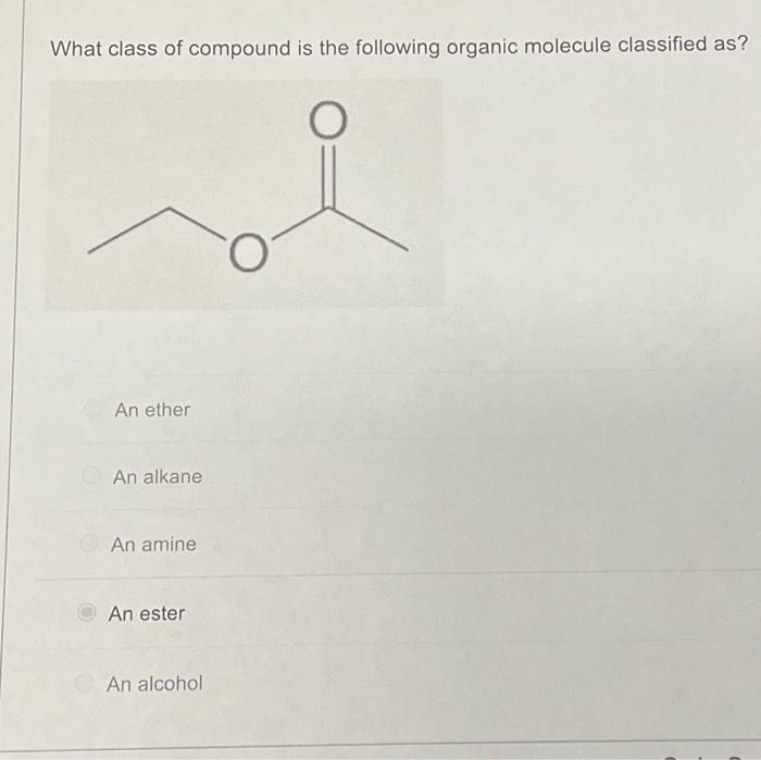 Solved What class of compound is the following organic | Chegg.com