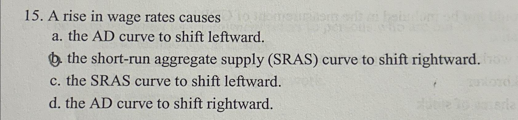 Solved A rise in wage rates causesa. ﻿the AD ﻿curve to shift | Chegg.com