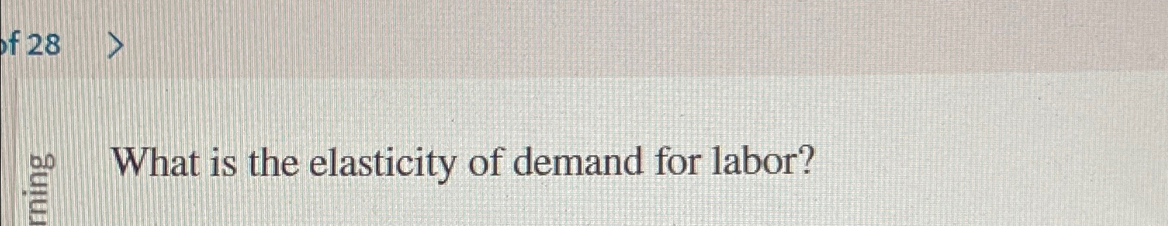 Solved f 28What is the elasticity of demand for labor? | Chegg.com