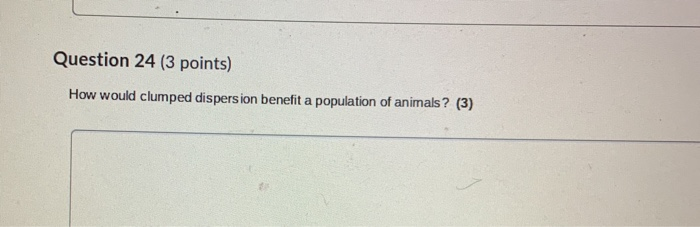 Solved Question 24 (3 points) How would clumped dispersion | Chegg.com