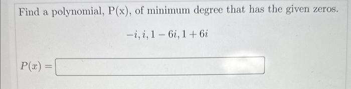 Solved Find a polynomial, P(x), of minimum degree that has | Chegg.com